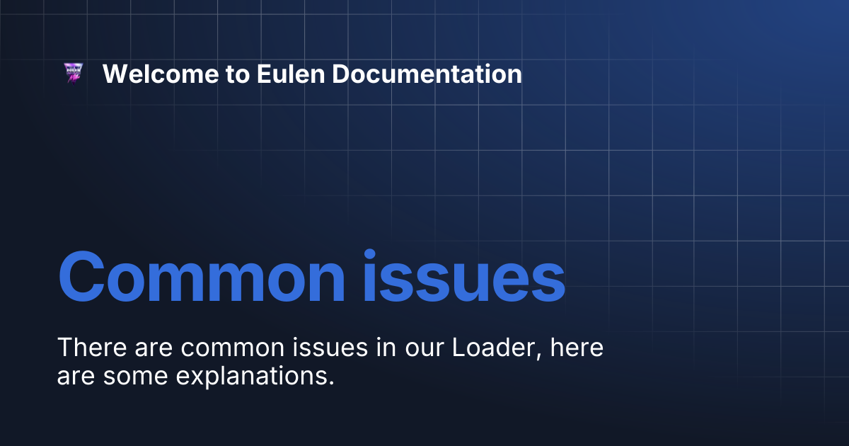Common issues | Welcome to Eulen Documentation